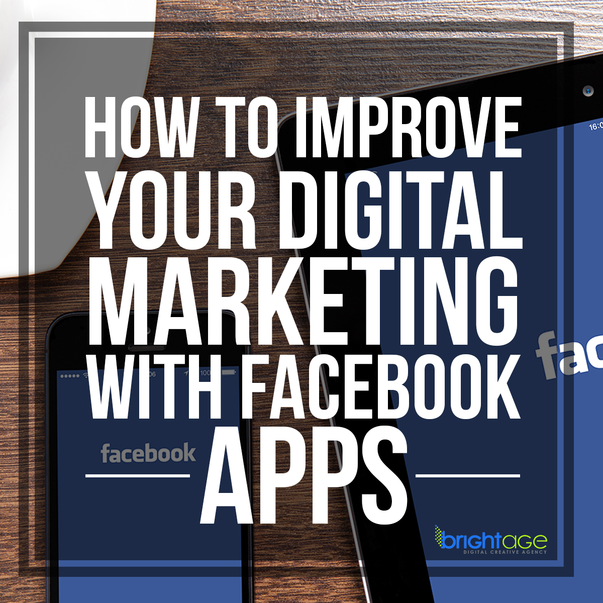 How to Improve Your Digital Marketing With Facebook Apps