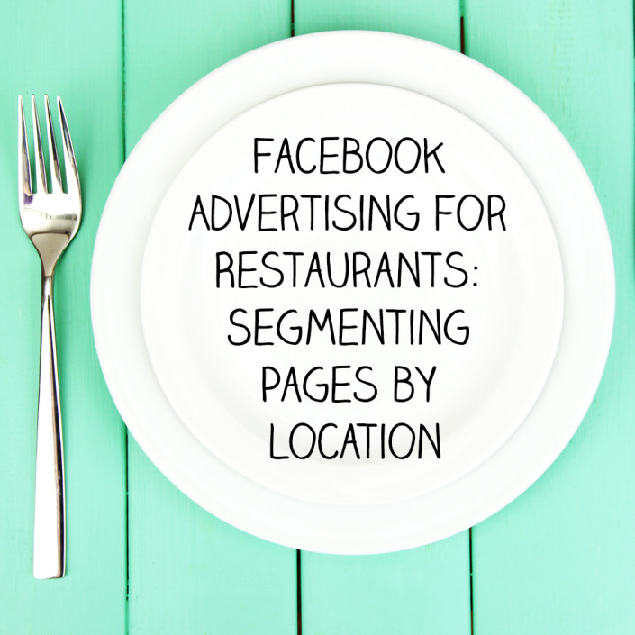 Facebook Advertising For Restaurants: Pages By Location