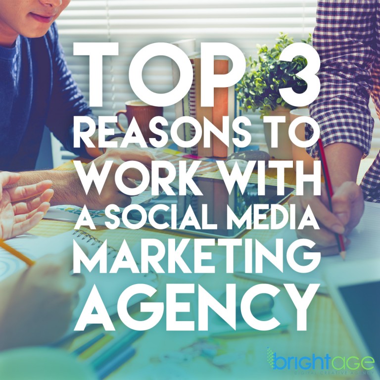 Top 3 Reasons to Work with a Social Media Marketing Agency