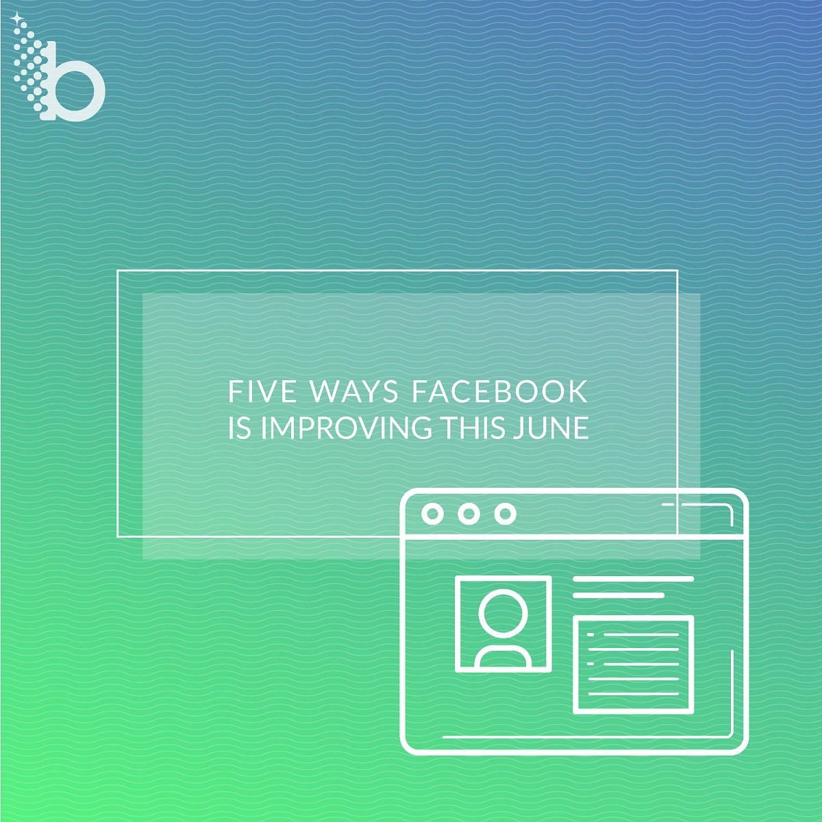 5 Ways Facebook is Improving for Social Media Companies