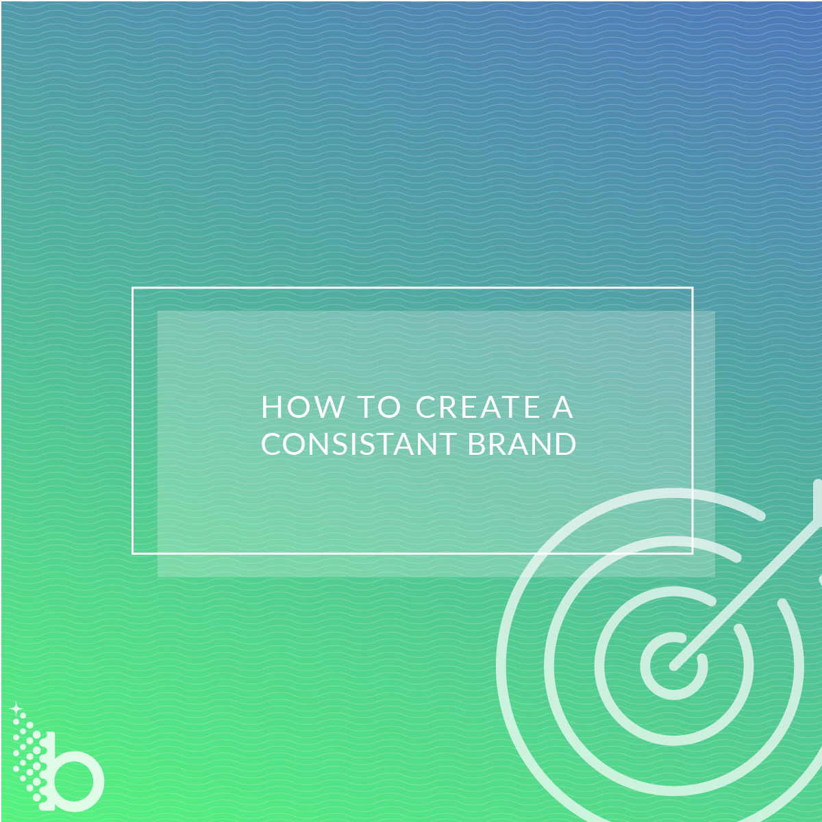 How to Create a Consistent Brand Using Social Media - Bright Age