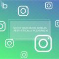 How to Create an Aesthetically Pleasing Instagram to Boost Your Brand